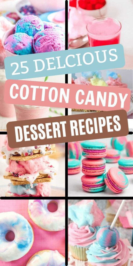 Cotton Candy Desserts - 25 Easy and Delicious Recipes
